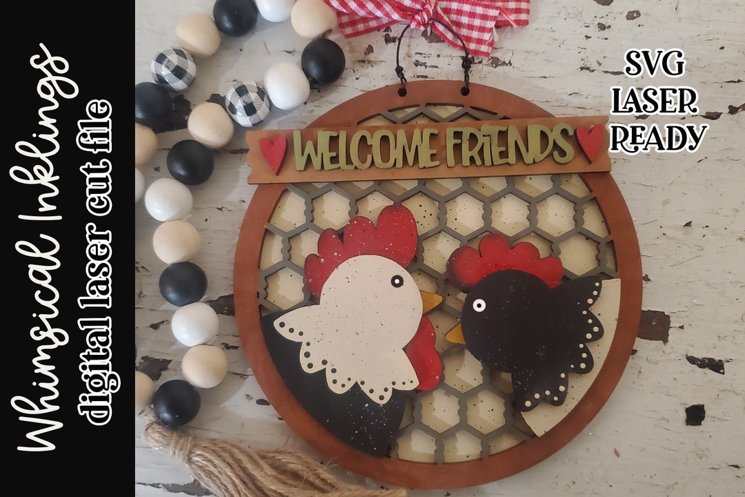 Welcome Friends Chicken Wire Sign SVG| Chicken SVG| Laser Cut Chicken ...