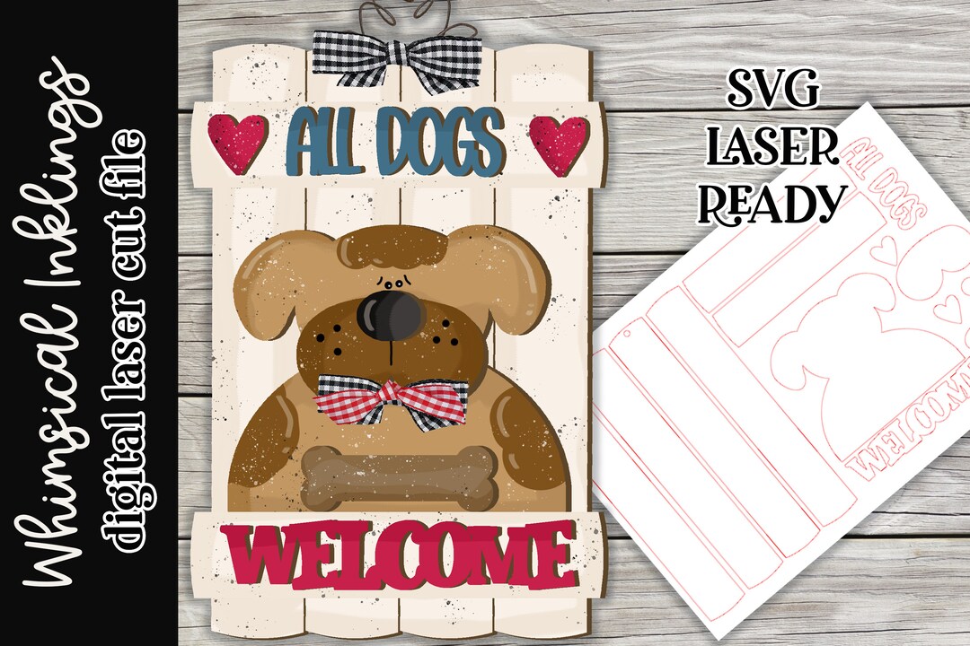 All Dogs Welcome SVG| Laser Cut Dog Sign| Glowforge| Dog Bone Laser SVG ...