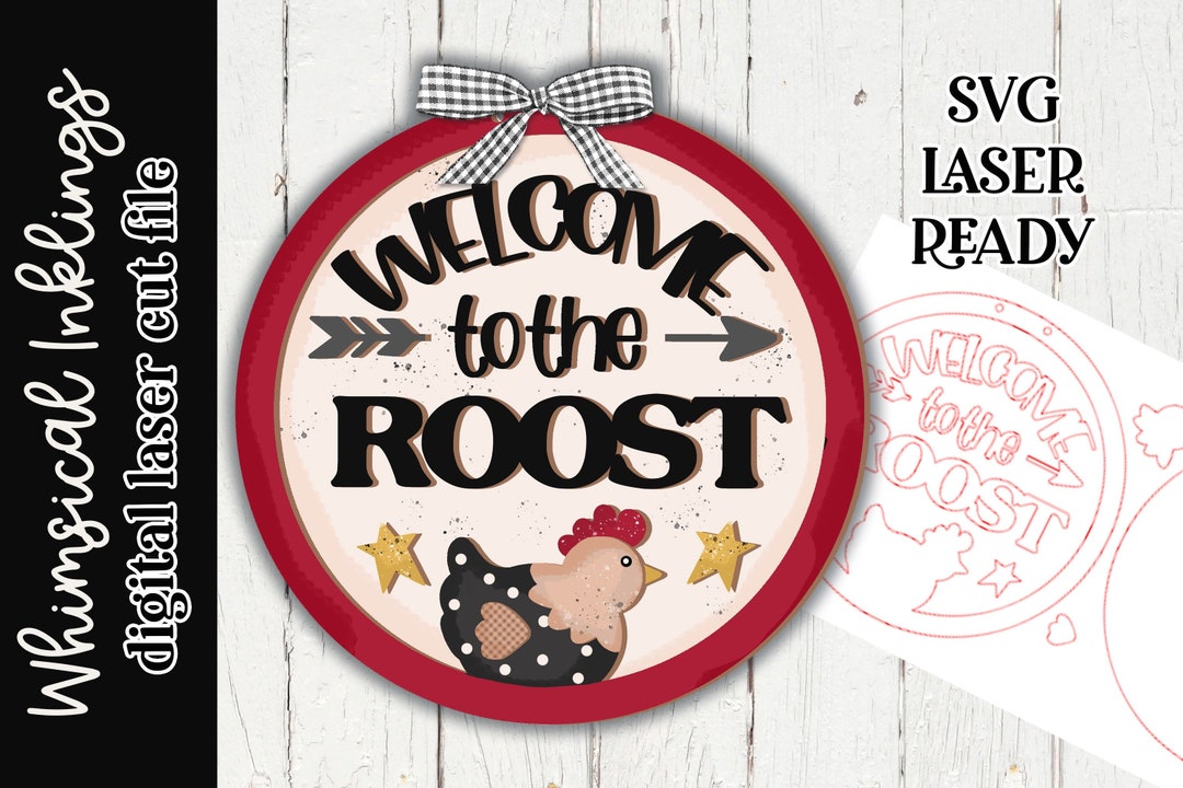Welcome to the Roost SVG| Chicken SVG| Laser Cut Chicken| Glow Forge ...