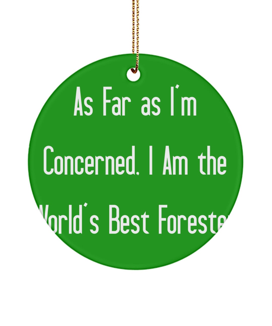 As Far As I m Concerned I Am The World s Best Etsy as-far-as-i-m-concerned-i-am-the-world-s-best-etsy