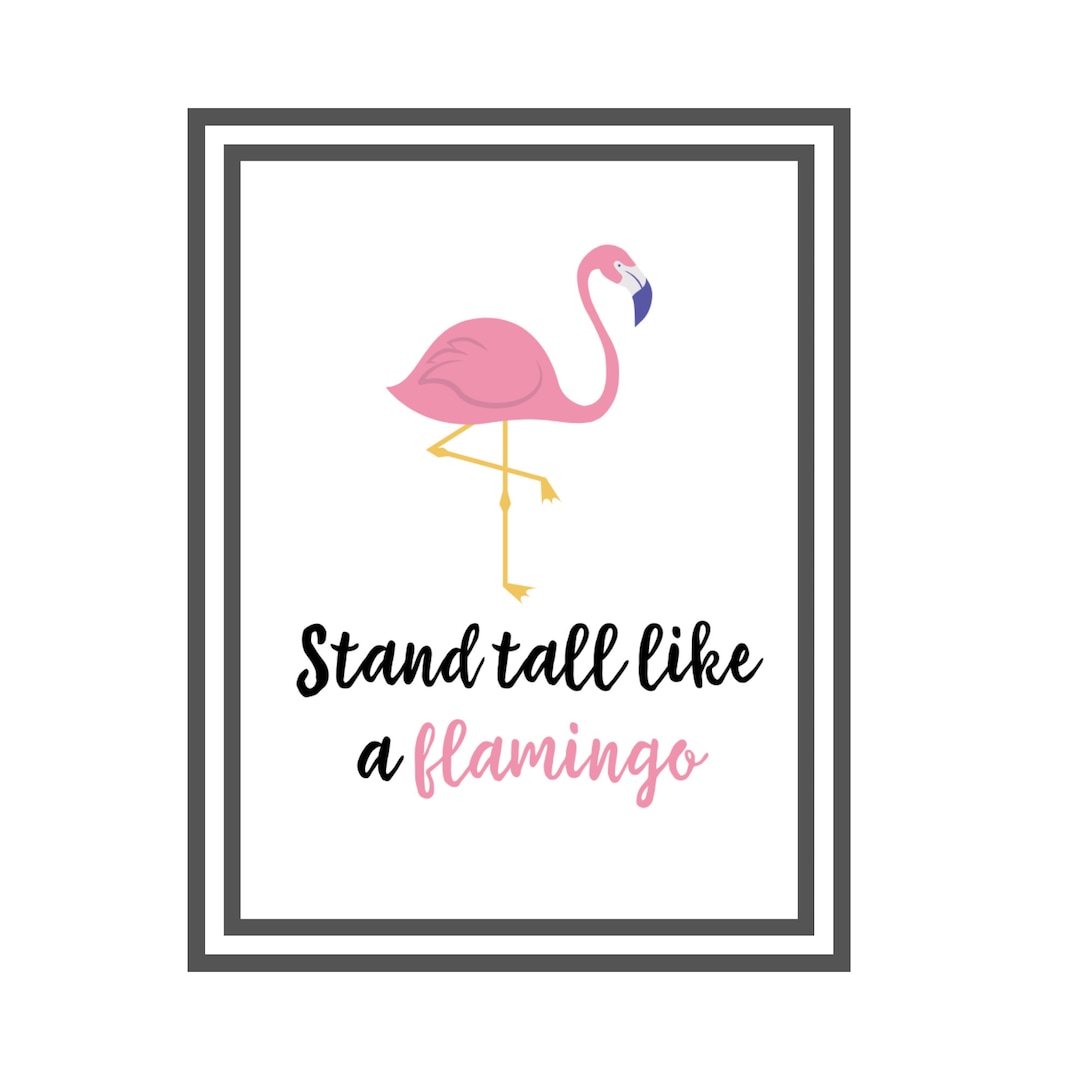 Stand Tall Like A Flamingo Printable, Inspirational Quote Print, Wall ...