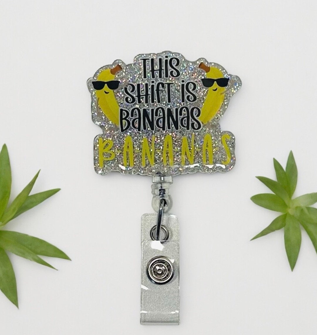 This Shift is Bananas Retractable Badge Reel, Nurse Badge Reel ...