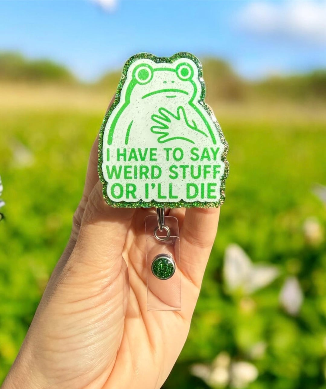 I Have to Say Weird Stuff or I’ll Die, Funny Frog Badge Reel, Funny ...