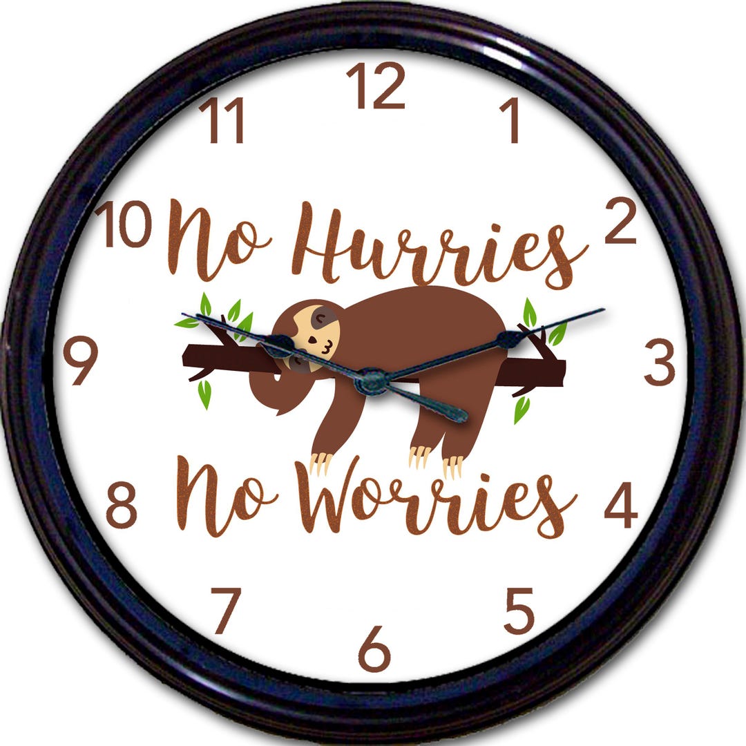 Sloth Wall Clock, Kids Room Decor, "no Hurries No Worries" Quote ...