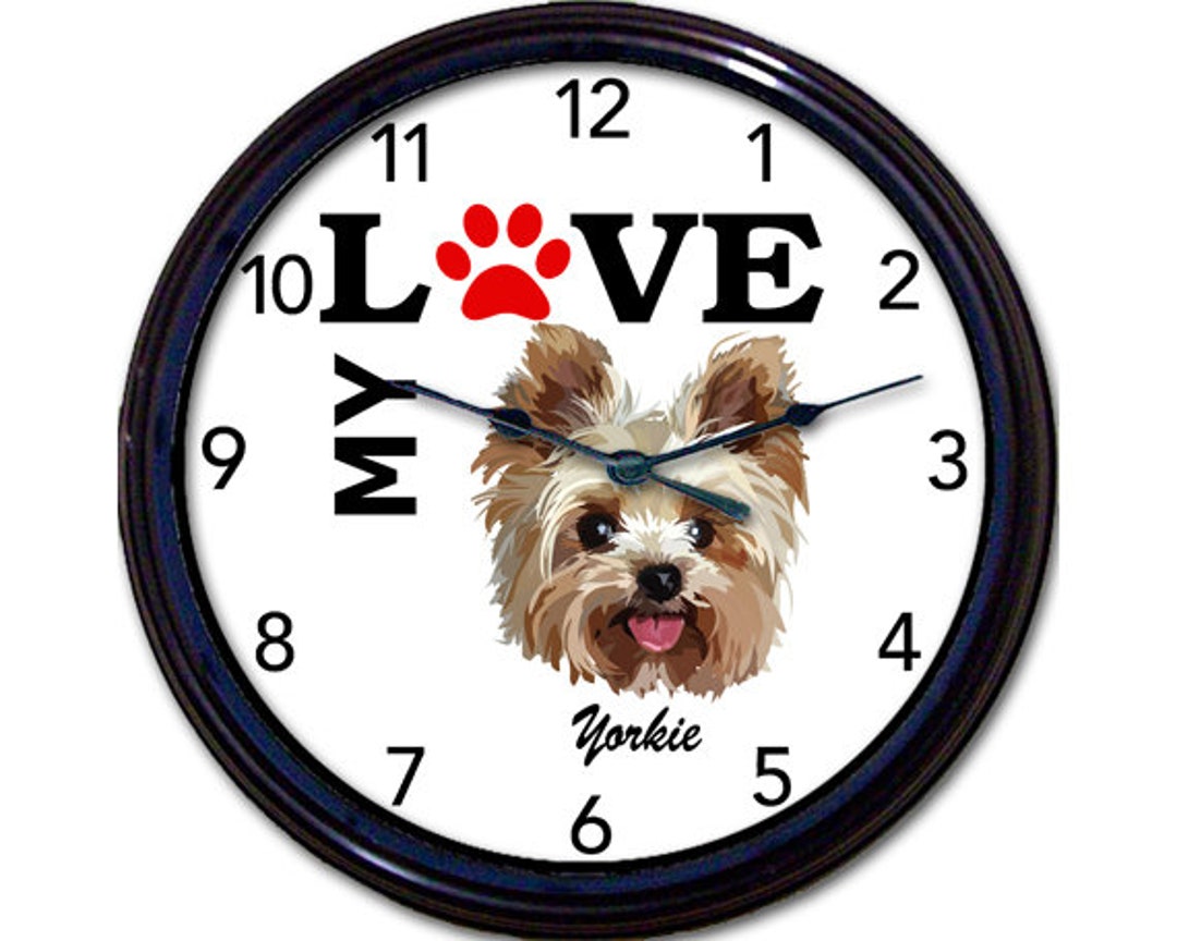 Yorkshire Terrier Wall Clock Love My Yorkshire Terrier, Perfect Gift ...