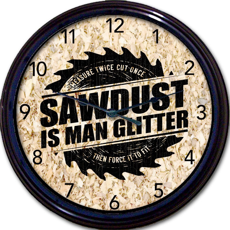Carpenter Wall Clock Sawdust is Man Glitter Workshop Decor - Etsy