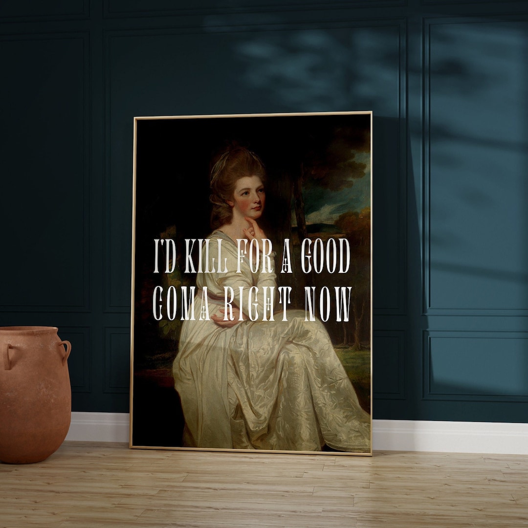 I'd Kill for a Good Coma Right Now Moira Rose Quote Schitt's Creek ...