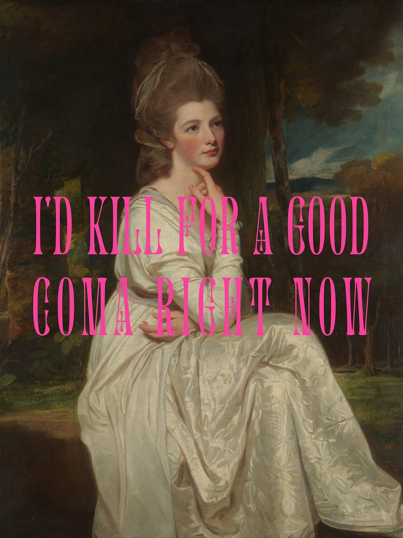 I'd Kill for a Good Coma Right Now Moira Rose Quote Schitt's Creek ...