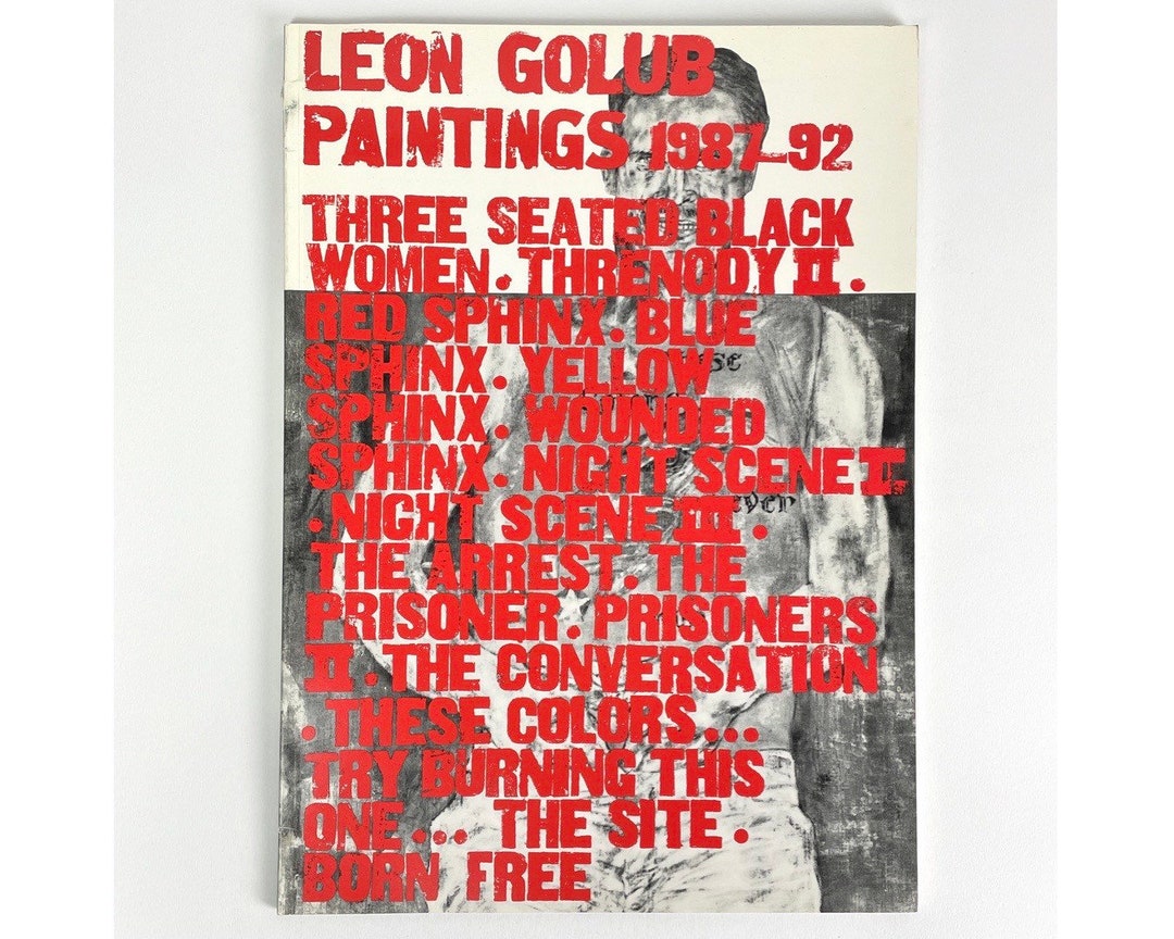 Leon Golub - Paintings 1987-1992 Exhibition Catalogue, Signed (1992 ...
