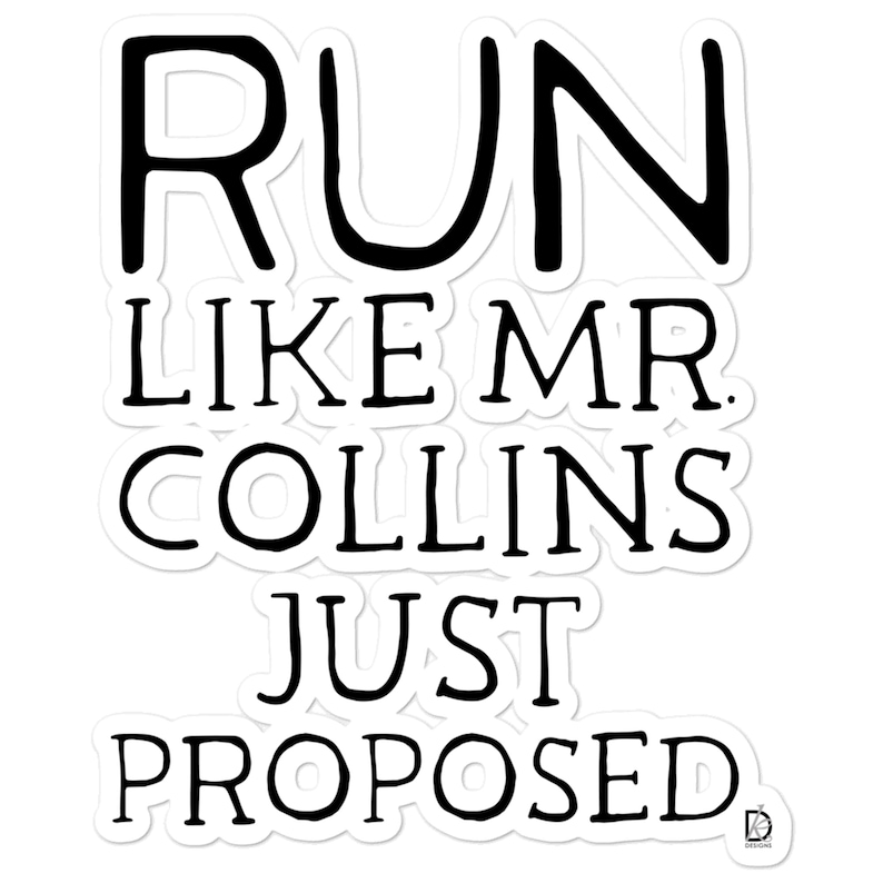 Pride and Prejudice Run Like Mr. Collins Just Proposed Vinyl Sticker ...