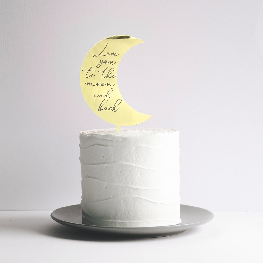 Moon Cake Topper Love You to the Moon and Back Mirror Gold Moon Wedding ...