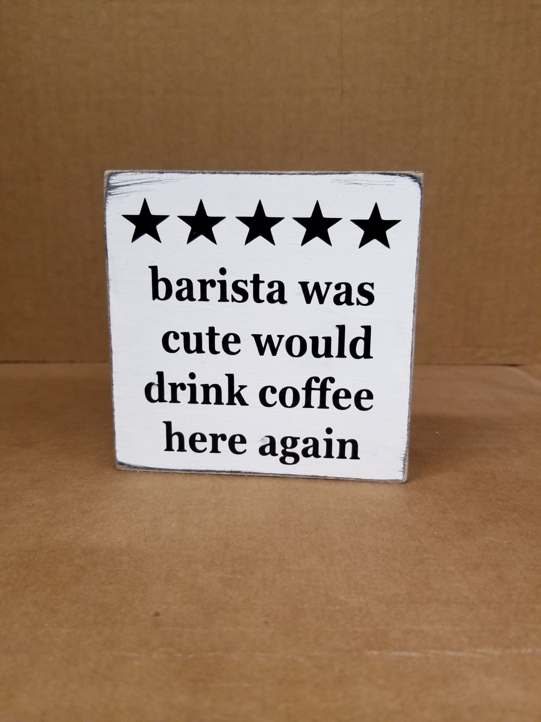 Barista Was Cute Would Drink Coffee Here Again Wood Sign Five Stars ...