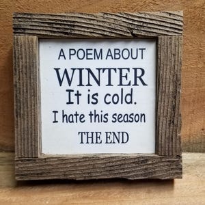 A Poem About Winter It is Cold I Hate This Season the End Wooden Winter ...