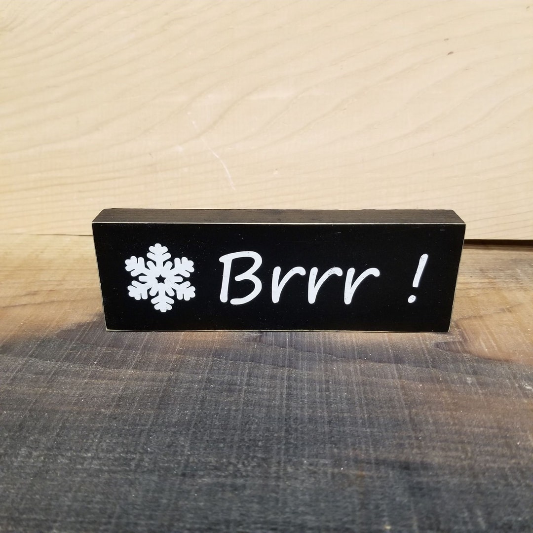Cold Brrr! Freezing Wood Winter Sign Snowflake Winter Decoration - Etsy