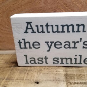 Autumn the Year's Last Smile Wood Sign Fall Quote Sign Loves Fall Sign ...