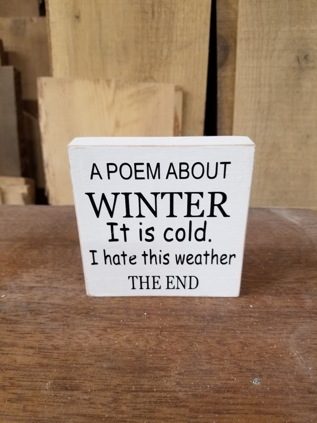 A Poem About Winter Its Cold I Hate This Weather the End Wood Sign ...