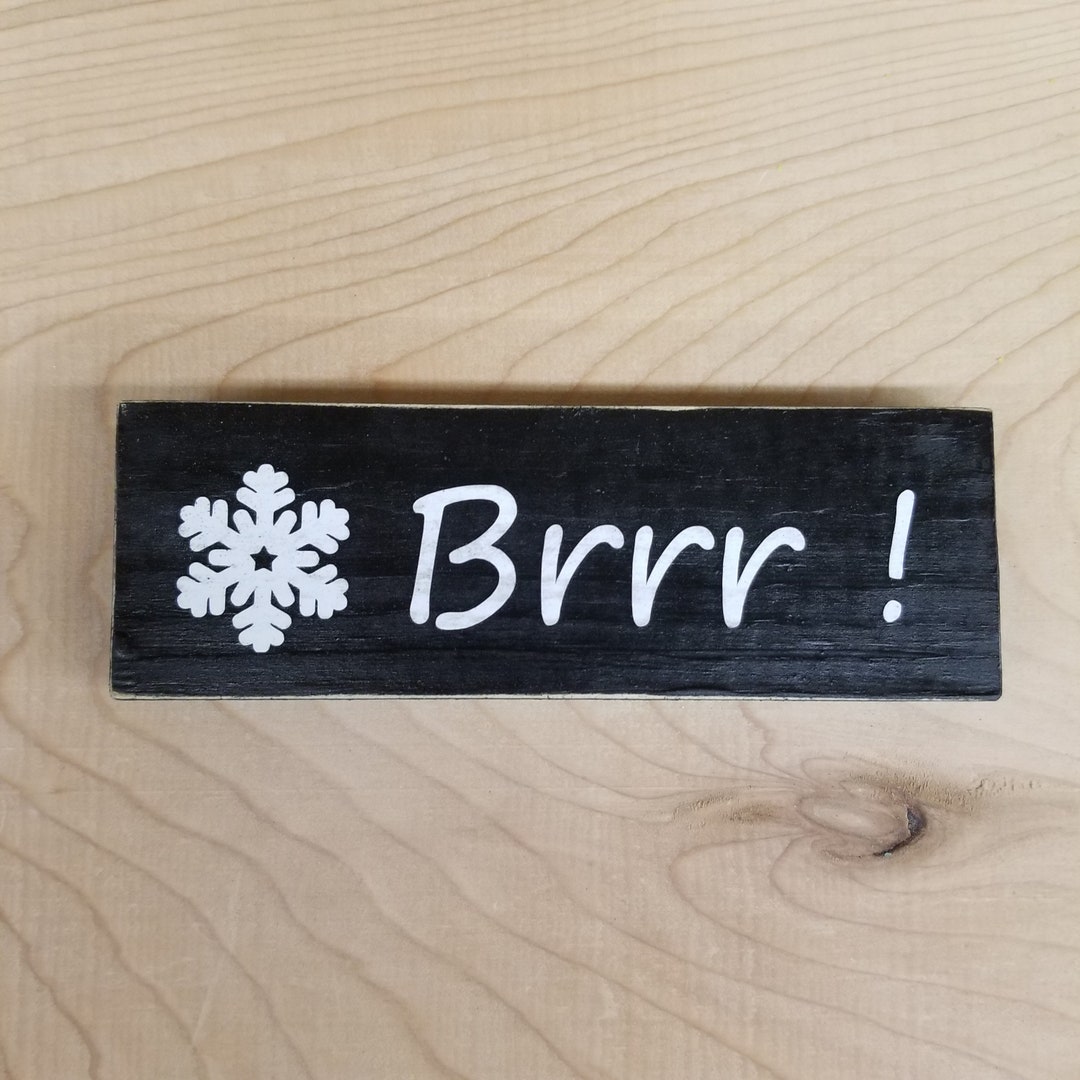 Brrr Wood Sign Black Sign Winter Sign Freezing Cold Sign - Etsy