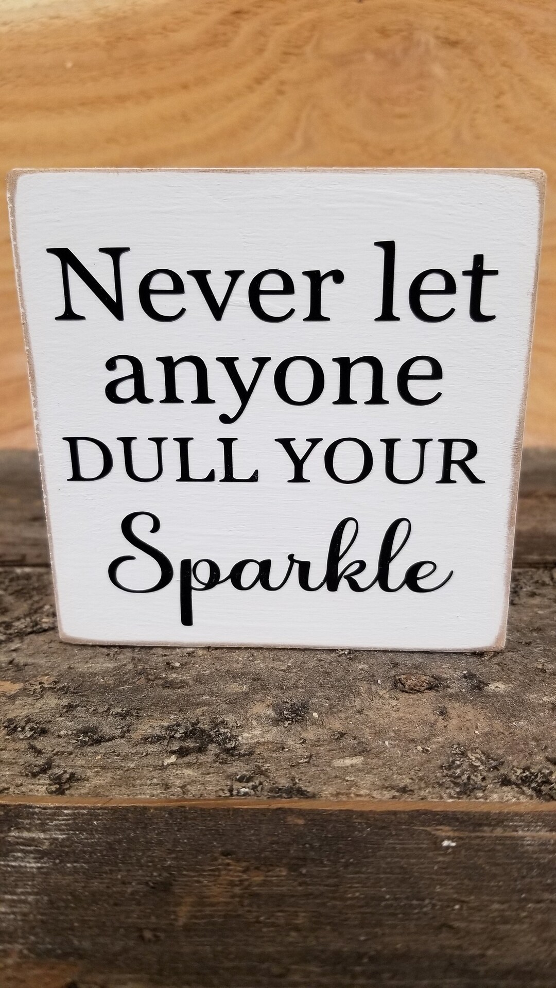 Never Let Anyone Dull Your Sparkle Wood Sign Rustic Farmhouse Sign Gift ...