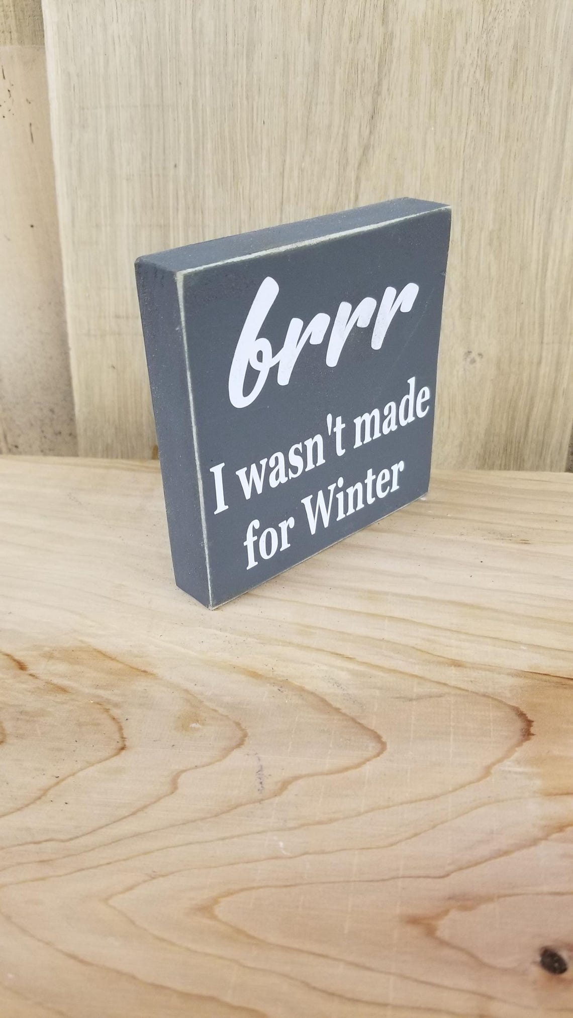 Brrr I Wasn't Made for Winter Wood Sign - Etsy