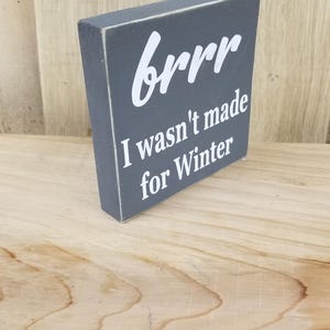 Brrr I Wasn't Made for Winter Wood Sign - Etsy