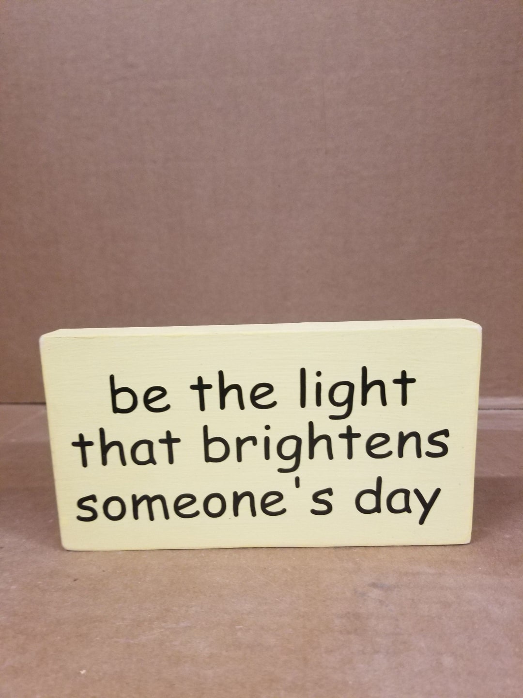 Be the Light That Brightens Someone's Day Wood Sign Affirmational Sign ...