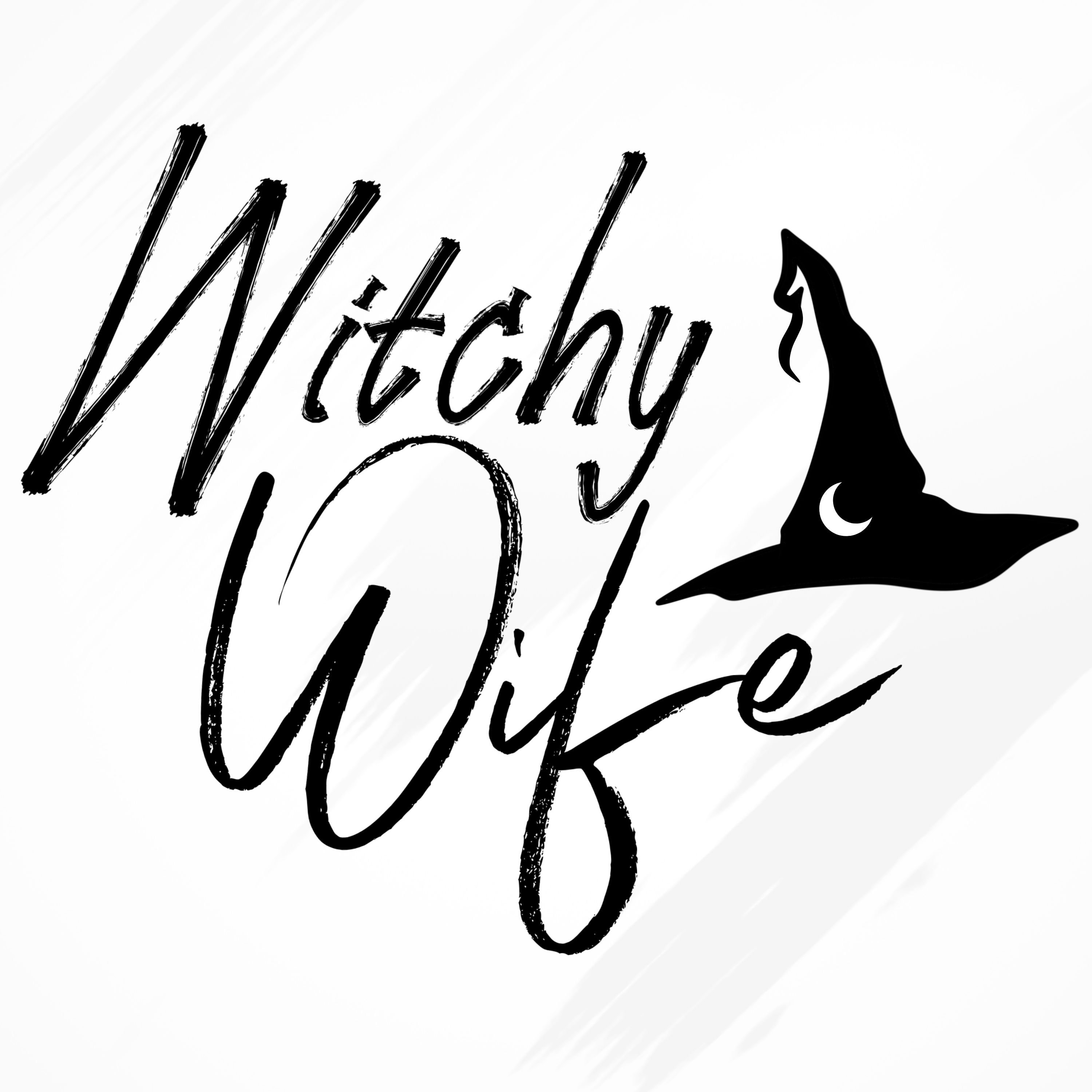 Witchy Wife SVG Design - Witch SVG, Witch Hat SVG, Women's Halloween ...