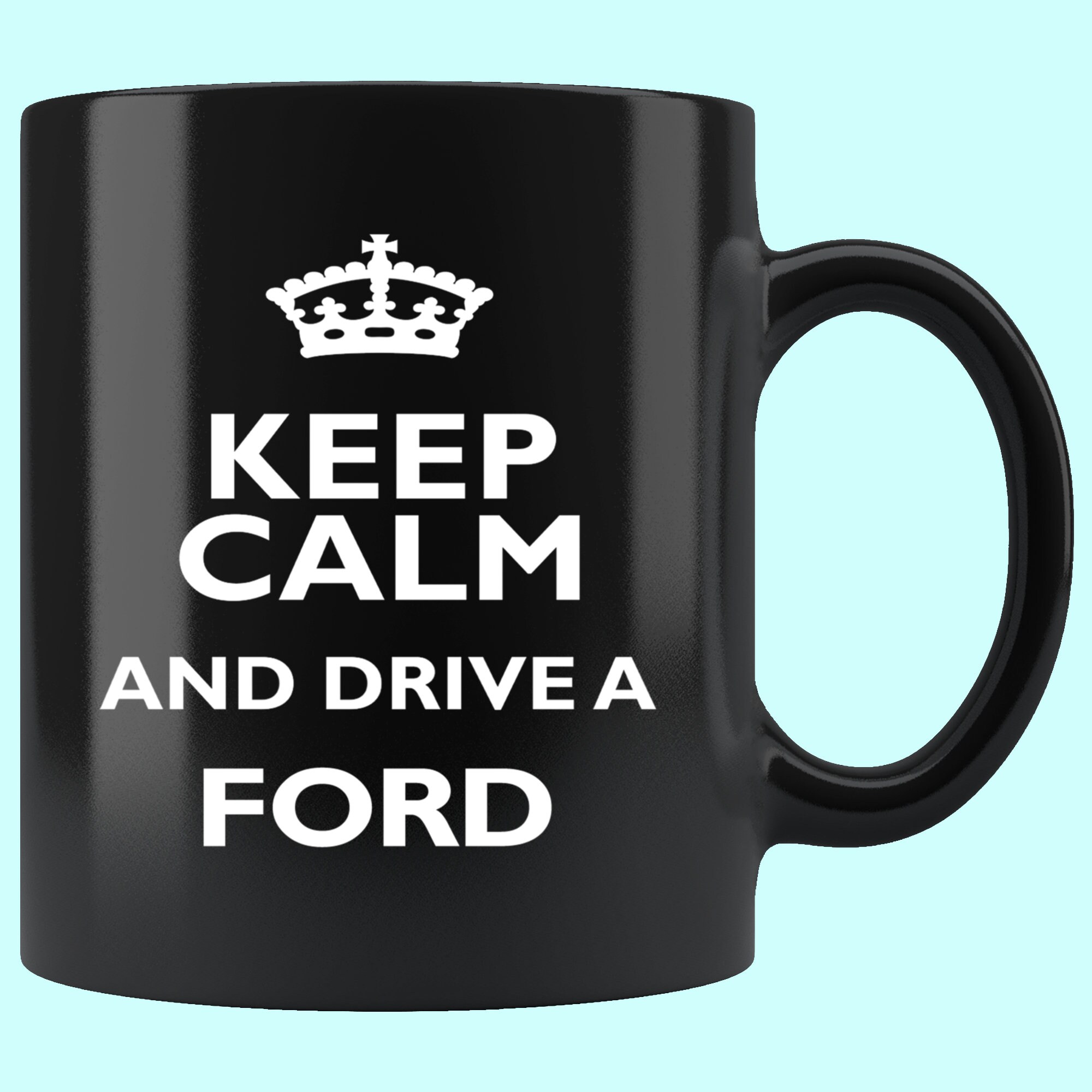 Keep Calm And Drive A Ford