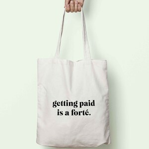 Getting Paid is A Forté Tote Bag Long Handles K2480 - Etsy