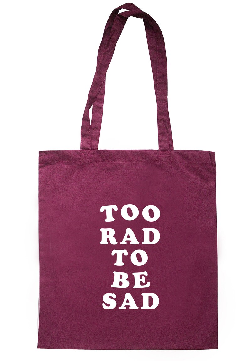 Too Rad to Be Sad Tote Bag Long Handles S0827 - Etsy