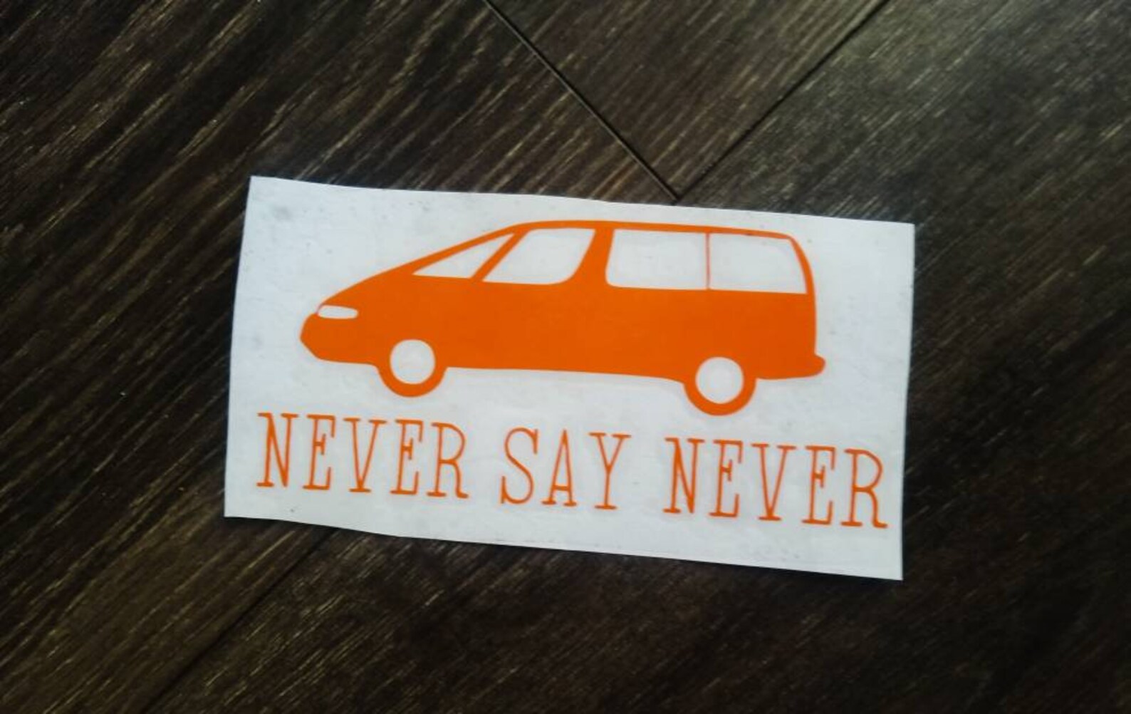 The Original/ Never Say Never Minivan Window Decal/ Funny | Etsy