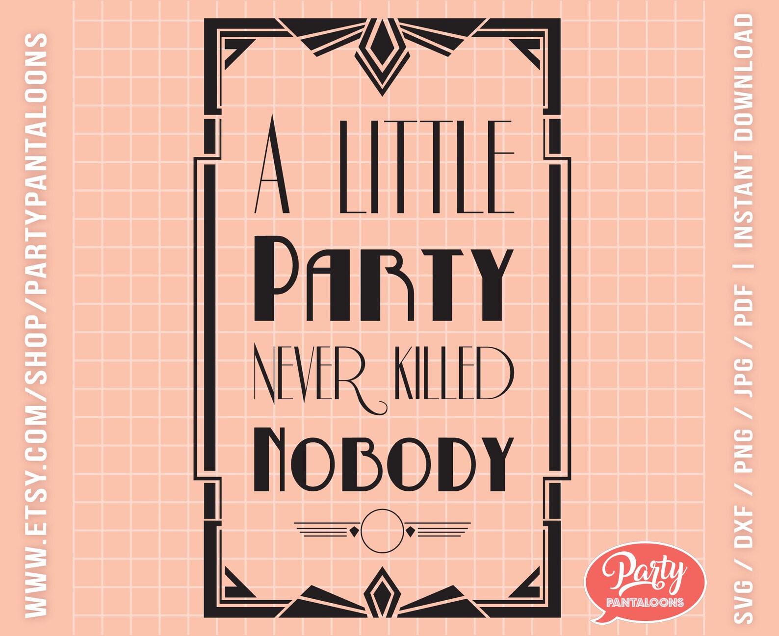 A Little Party Never Killed Nobody SVG. Art Deco Party Decor | Etsy