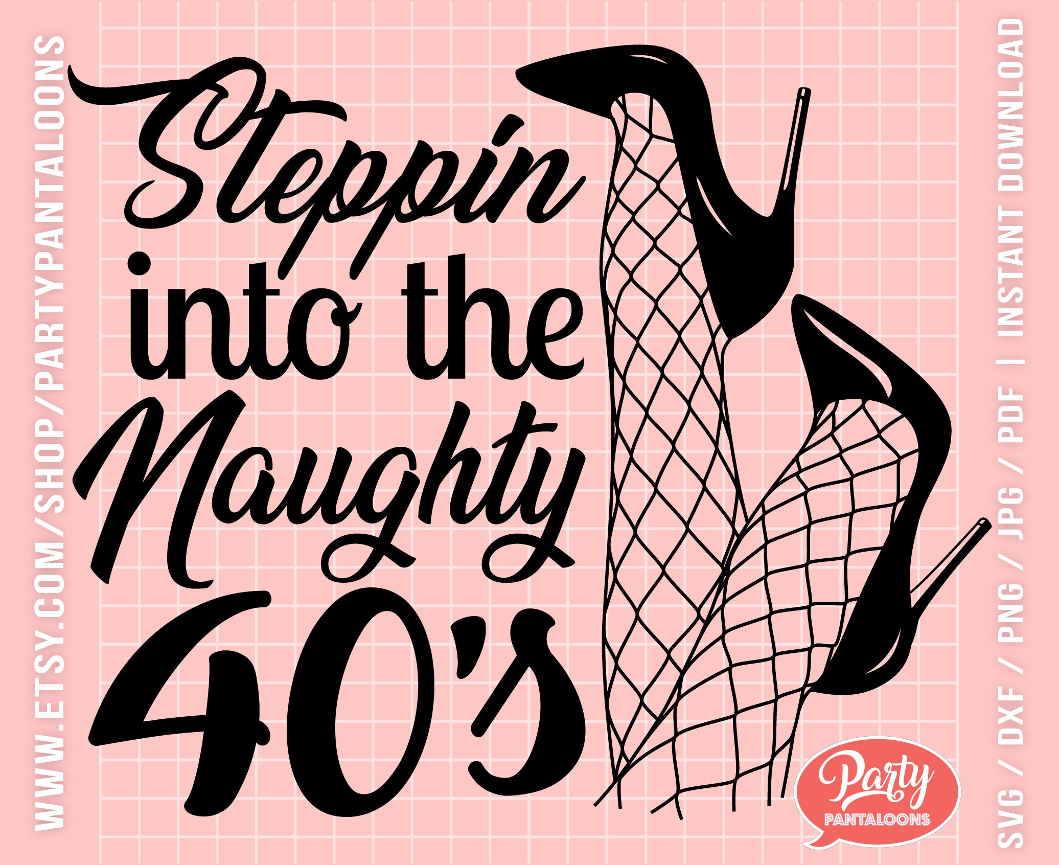 Steppin into the Naughty 40s. Funny birthday SVG | Etsy