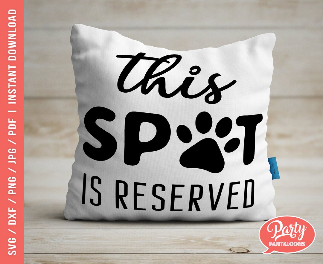 Paw Print Svg Dog Mom Svg This Spot is Reserved Dog Svg - Etsy