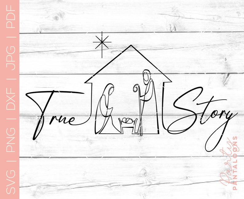 Nativity Scene Svg, True Story SVG PNG PDF, True Story Nativity Svg ...