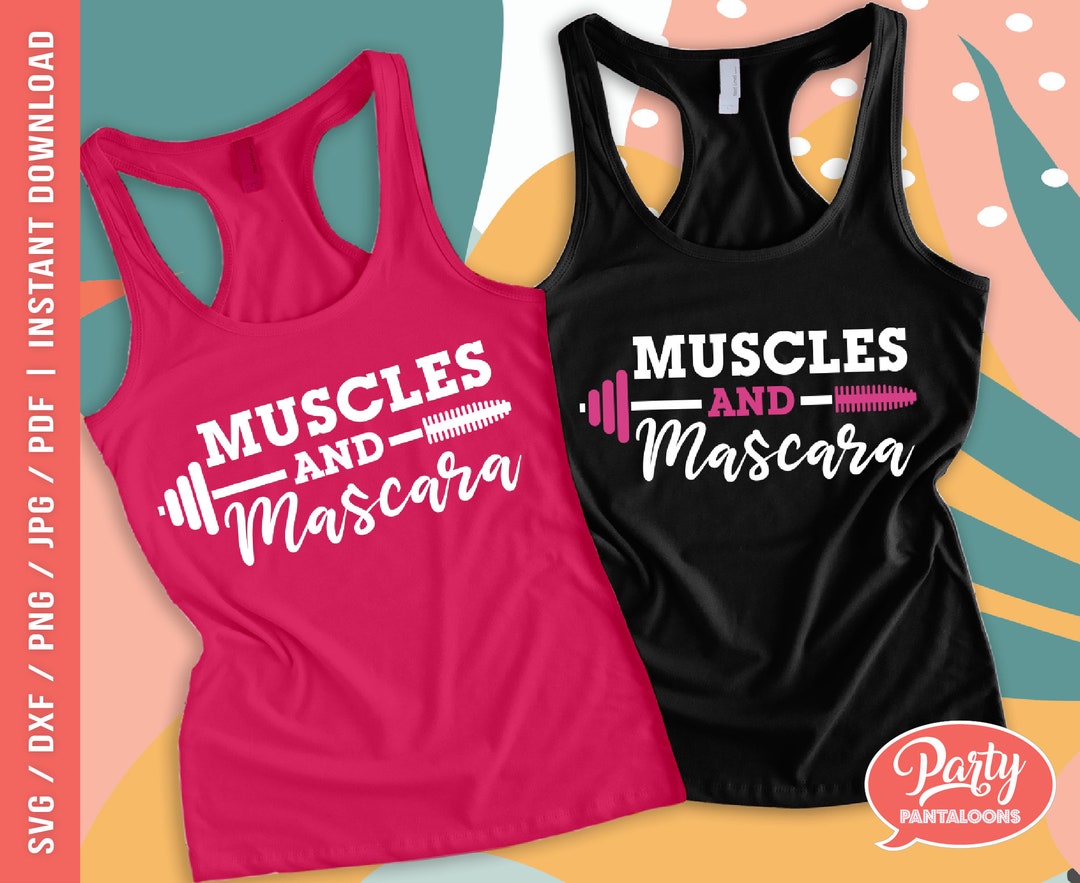 Muscles and Mascara SVG. Instant Downloadable SVG for Fitness Fanatics ...