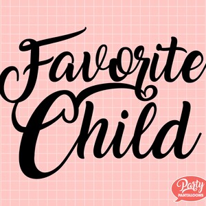 Favorite Child SVG. Instant Downloadable SVG for Family Art, Funny ...