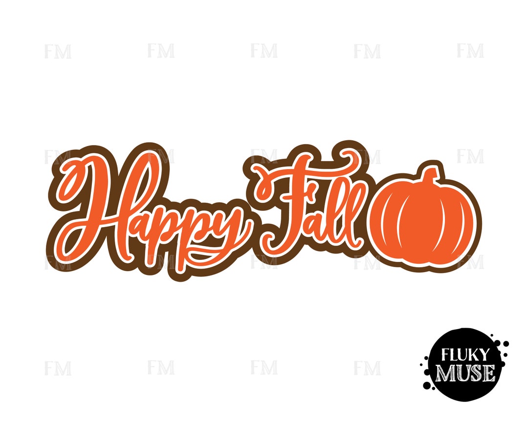 Happy Fall Pumpkin SVG / Happy Fall Cuttable / Fall Vector Clipart - Etsy