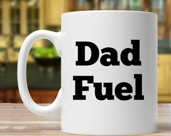 Dad Gift Dad Fuel Mug Father's Day Dad Fuel 11oz Coffee - Etsy