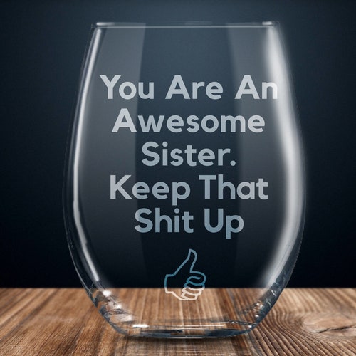 Sister Wine Glass Best Friend Wine Glass T For Sister Etsy