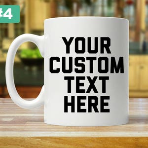 Personalized Mug, Custom Gifts, Design Your Own, Your Text ...