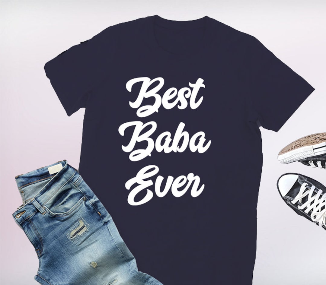 Baba Gift, Baba Shirt, Baba, Baba Tshirt, Best Baba Ever, Baba T Shirt ...