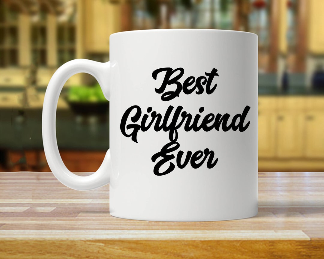 Best Girlfriend, Best Girlfriend Mug, Gift for Girlfriend, Girlfriend ...