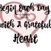 Begin Each Day With A Grateful Heart Printable - Etsy