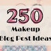250 Makeup Blog Post Ideas | Blog Topic Ideas | Content Creation ...