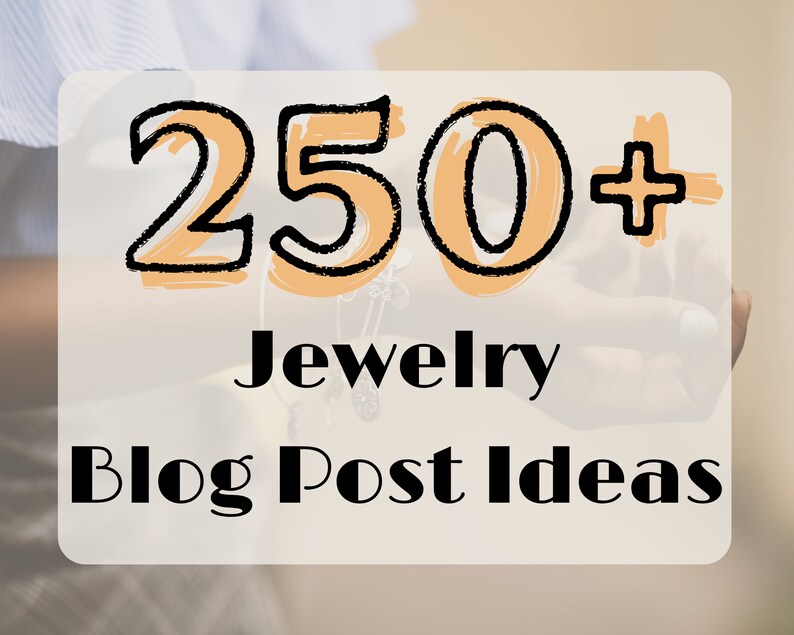 250+ Jewelry Blog Post Ideas | Blog Topic Ideas | Content Creation ...