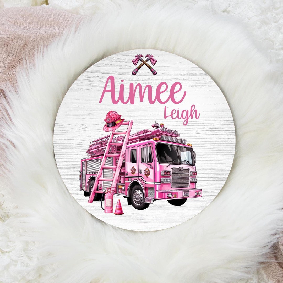 Pink Fire Truck Baby Sign, Round Wood Name Sign, Girl Firefighter Name ...