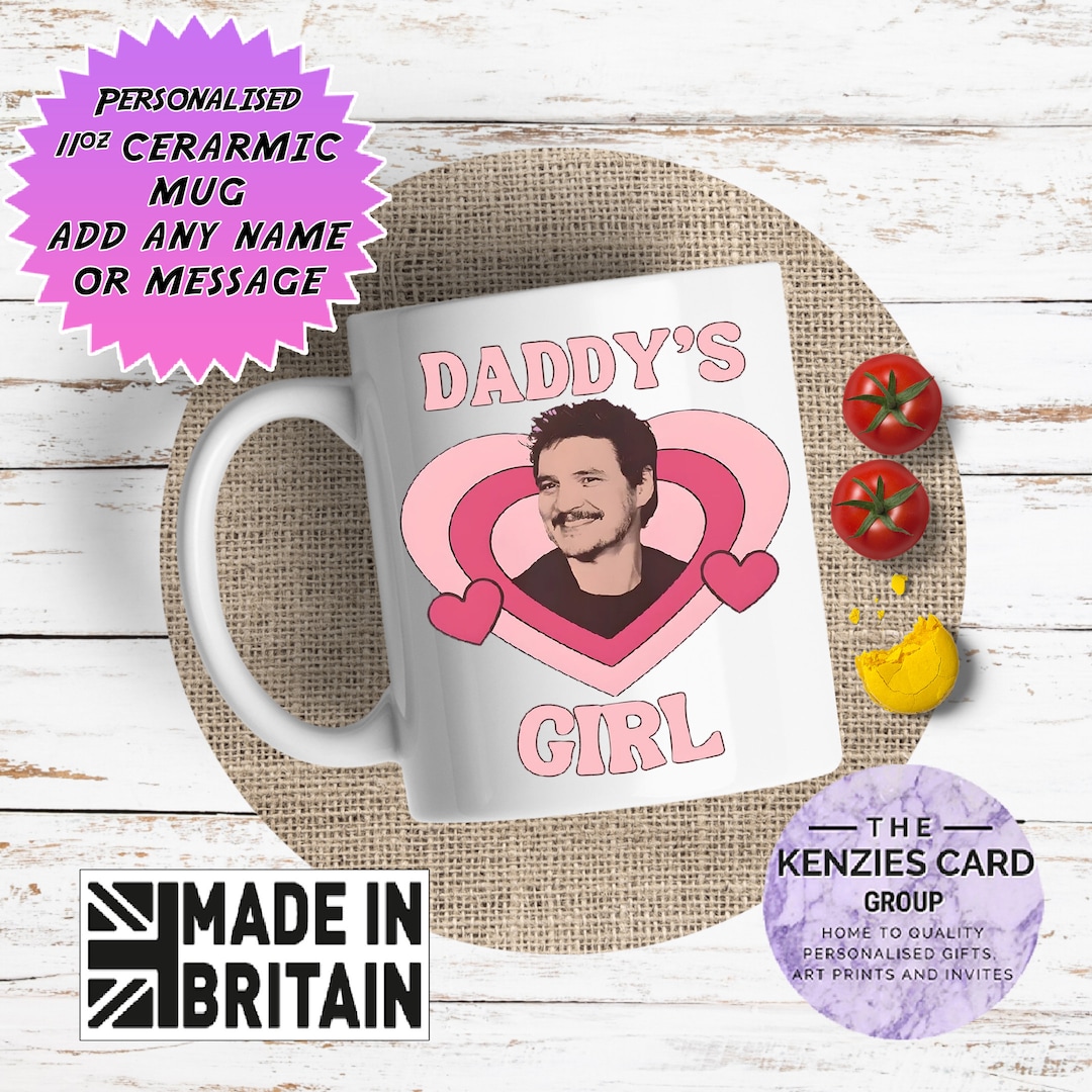 Personalised Pedro Pascal Daddys Girl Funny Mothers Day Birthday Gift ...