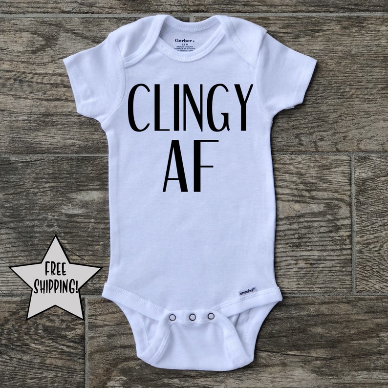 Clingy AF Baby Onesie Funny Baby Onesie Baby Shower Gift - Etsy