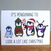 Penguin Pun Card ‘it’s Penguining to Look a Lot Like Christmas’ – Xmas ...