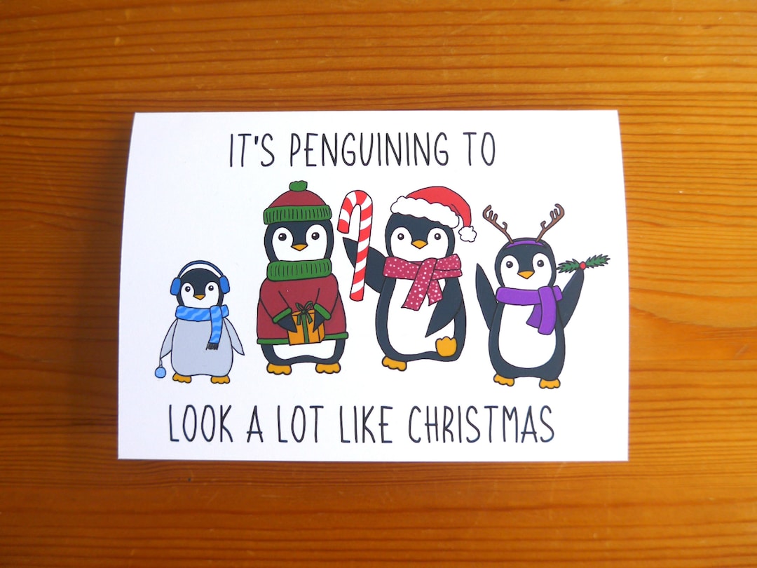 Penguin Pun Card ‘it’s Penguining to Look a Lot Like Christmas’ – Xmas ...